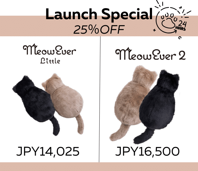MeowEver 2 ＆ MeowEver Little 本物の猫と暮らすような体験ができる猫型クッション ｜Peak Japan