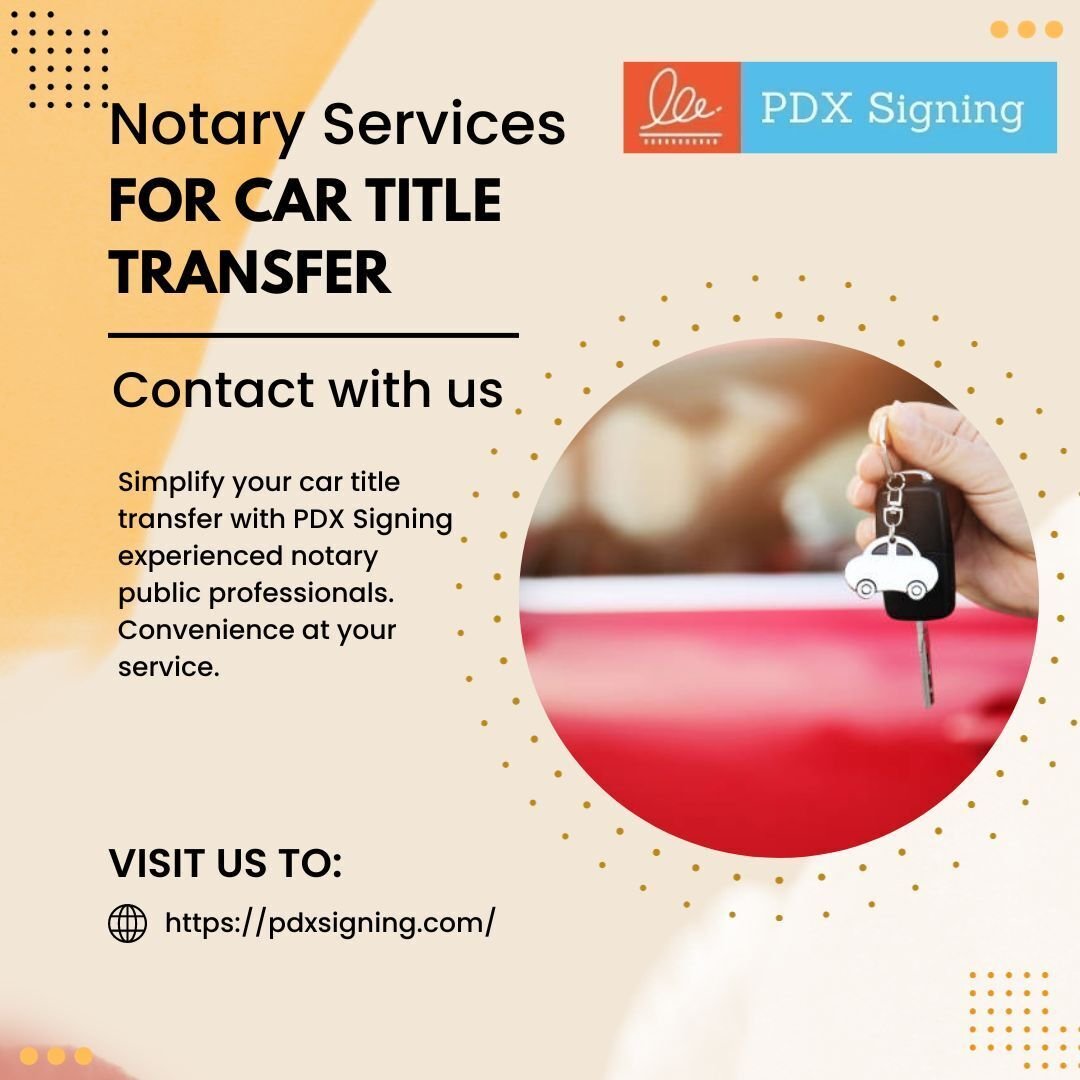 Notary services for car title transfer｜pdxsigning
