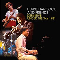 【ハンコック＆フレンズ】1981年、東京で開催された野外ジャズフェスが新音源で緊急リリース！｜Cyberseekers