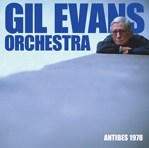 【ギル・エヴァンス】1978年、アンティーブ・ジャズ出演時のライブ！！｜Cyberseekers