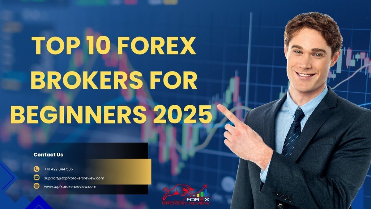 Top 10 Forex Brokers for Beginners 2025 | Start Trading Today｜TOP FOREX BROKERS REVIEW