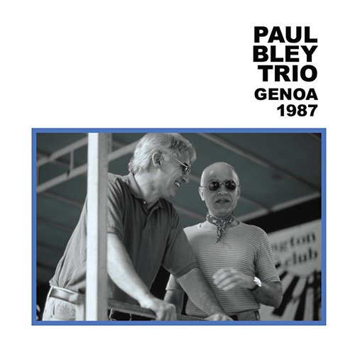 【ポール・ブレイ】1987年のヨーロッパ・ツアーからジェノヴァ公演が登場｜Cyberseekers Select