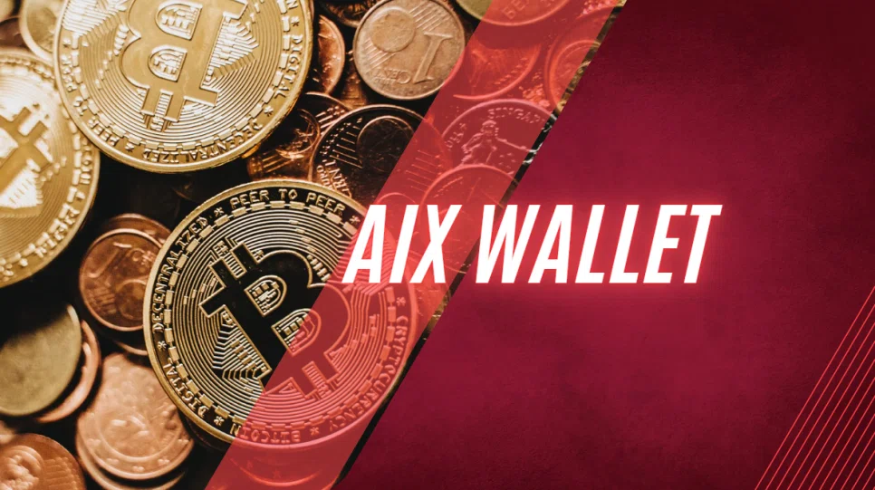 AIX Wallet 世界の銀行と提携し、デジタル資産管理の新時代を開始｜Malcom Kilback