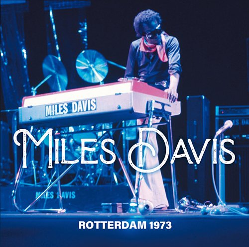 【マイルス・デイビス】1973年ツアーからロッテルダム公演が登場！！｜Cyberseekers