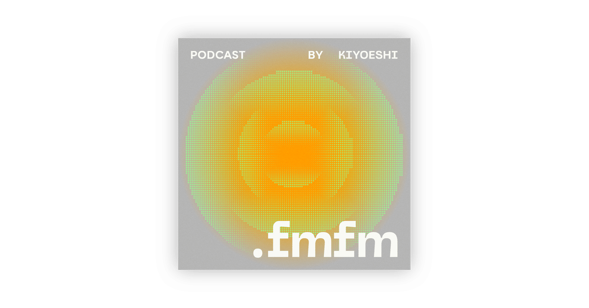 .fmfm #1 自己紹介｜kiyoeshi