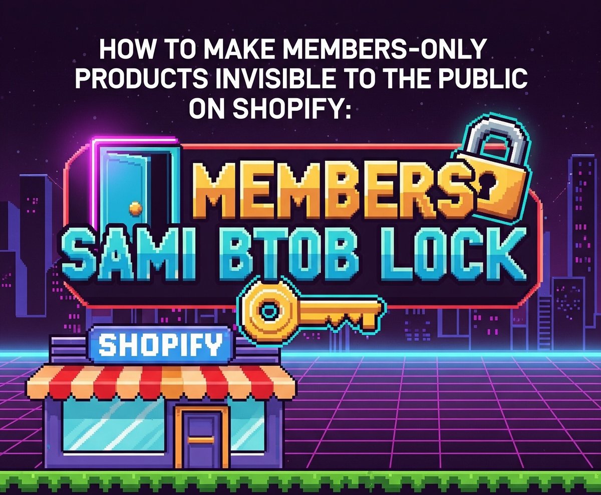 Shopifyで会員限定商品を一般に見えないようにする方法：Sami BtoB Lock｜TWLV32