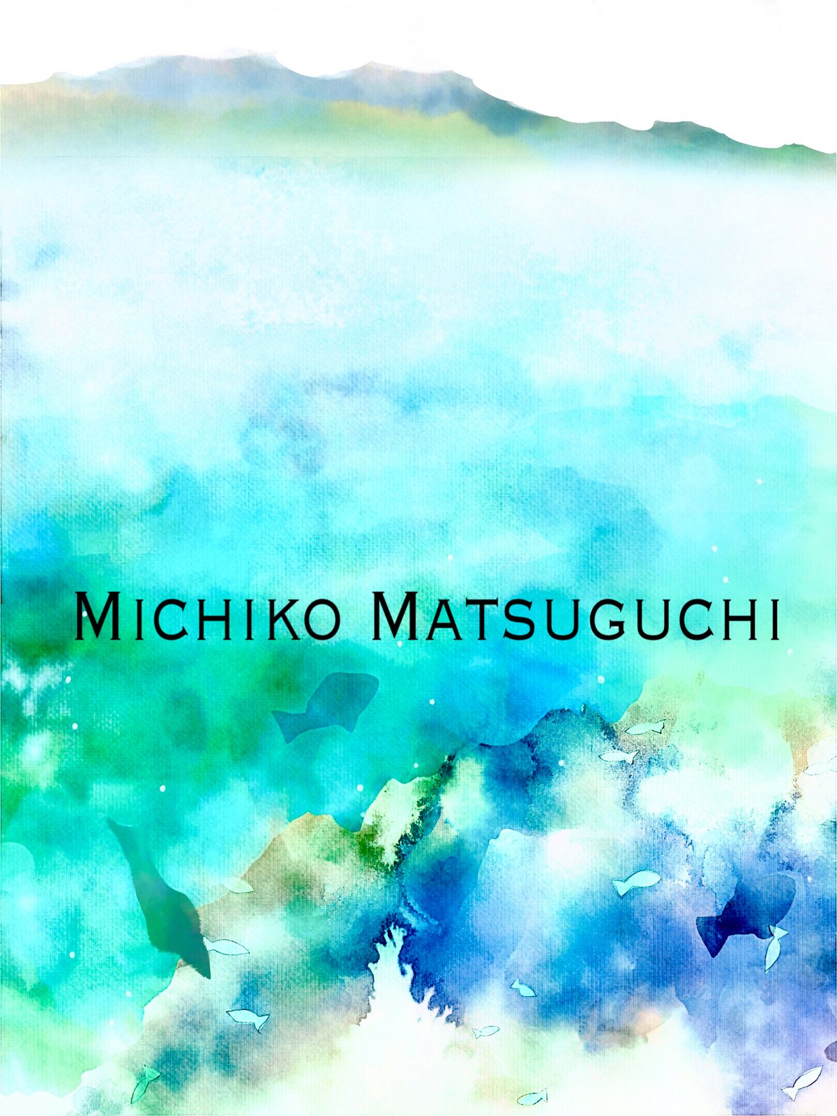 涼しげなものや癒されるもの｜Michiko Matsuguchi