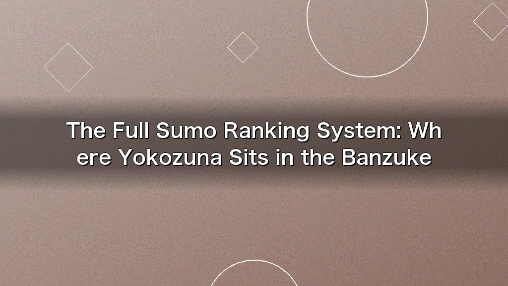 Yokozuna Explained: What Sumo's Highest Rank Really Means and How to ...