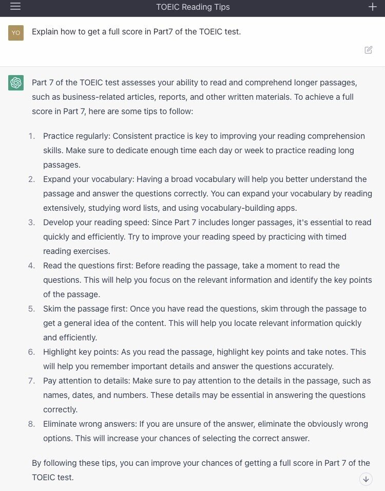 ChatGPTにTOEIC Part7で満点を取る方法を聞いた😃 質問文を先に読む等テクニック面や速読力を養え等の内容。キーポイントをハイライトしノートをとれとあるがこれは試験中は禁止 個人的 ...