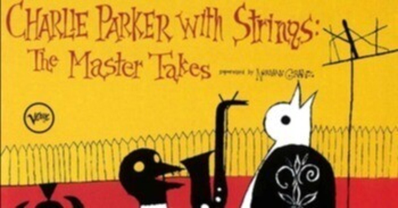 Charlie Parker With Strings: The Master Takes｜Okada Toshihiro