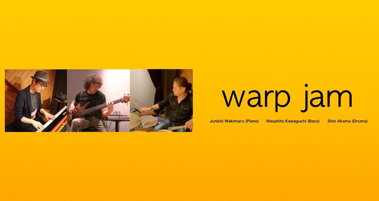 warp jam｜ワキマル・ジュンイチ（Junichi Wakimaru）｜note