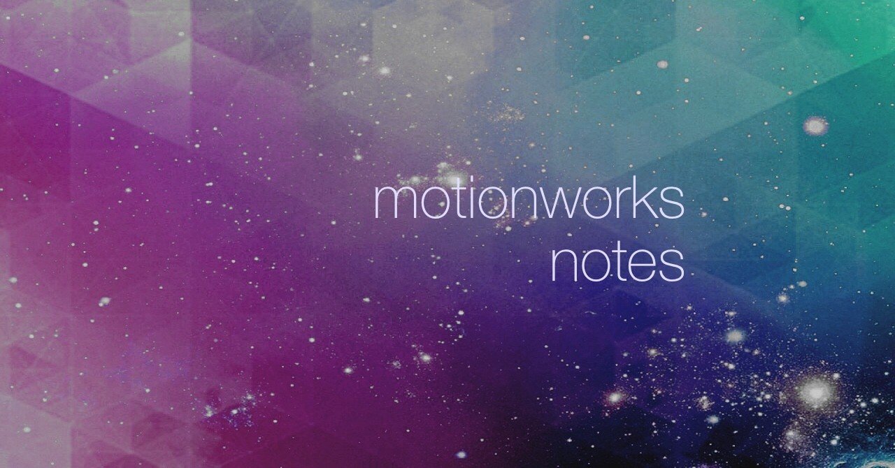 MW notes｜motionworks｜note