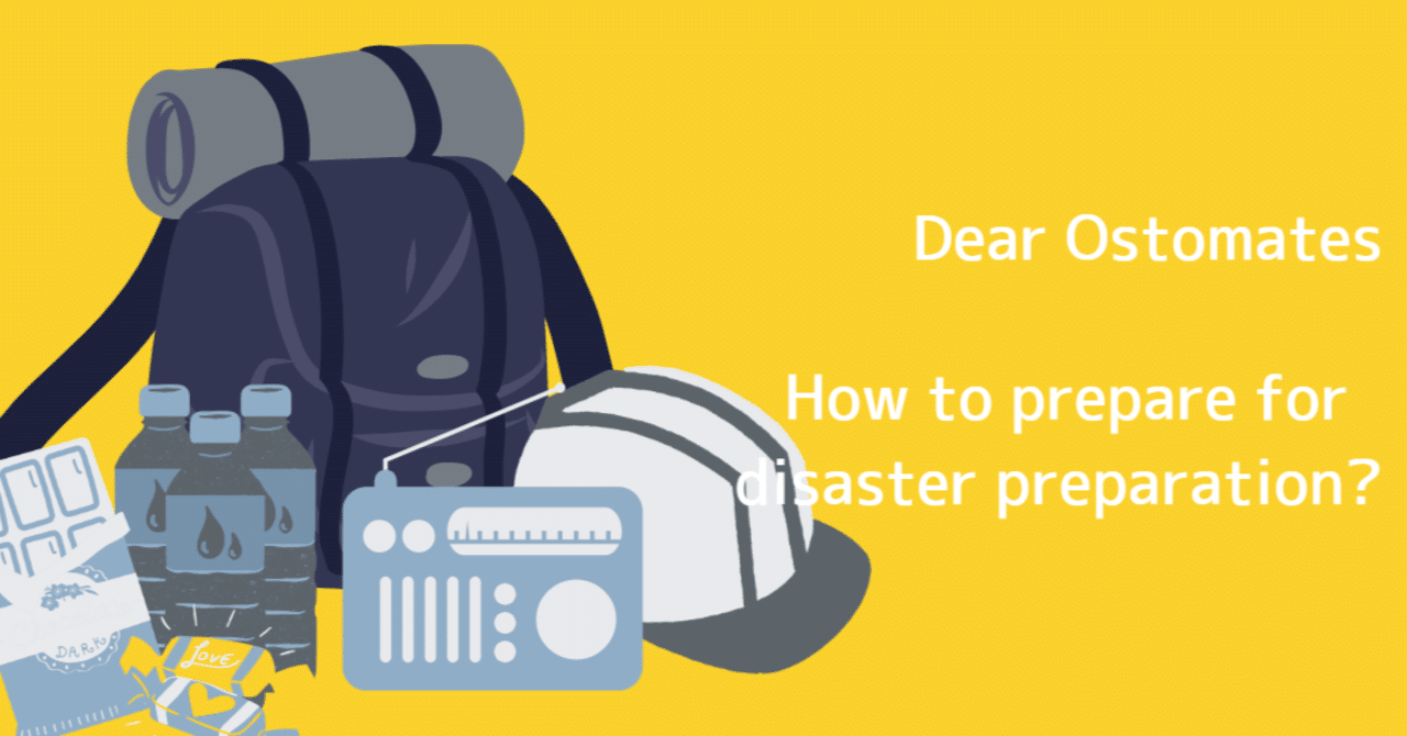 ＃42 Dear Ostomates - Intorucing Disaster Preparation Plan by Japan ...