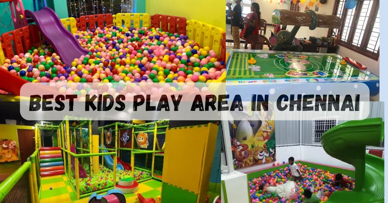 Top 10 Indoor Play Areas for Kids in Chennai: Safe and Fun Spaces for ...