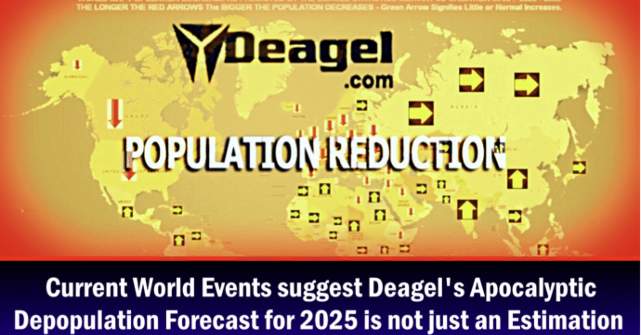 Deagelの2025年人口減少予測は、単なる推定値ではないことが、現在の出来事からわかる｜Spiderman886