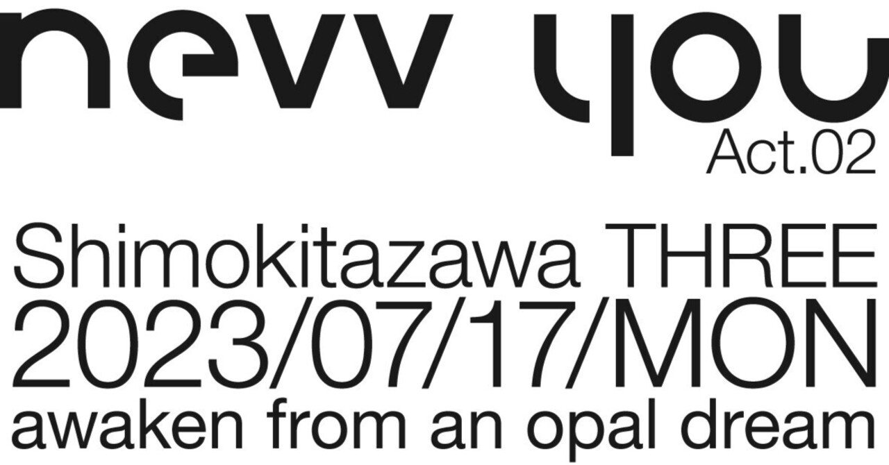 【nevv you】Act.02｜new you + pygmalion
