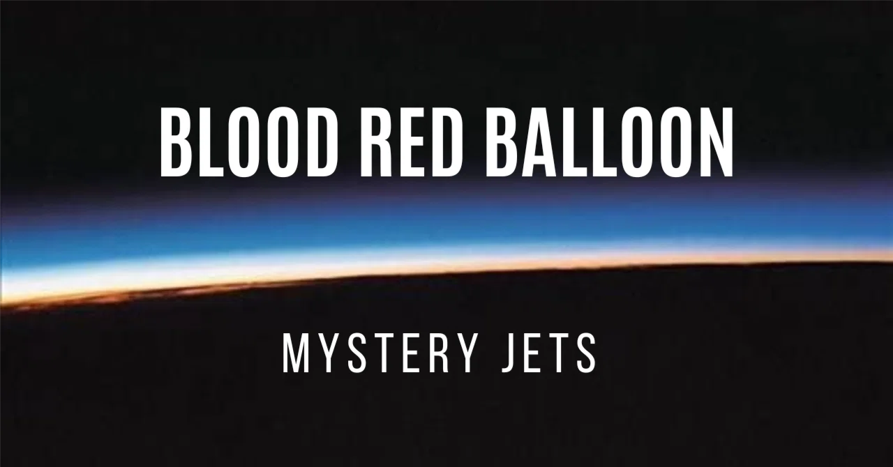 "Blood Red Balloon" - Mystery Jets; 不穏さが病みつきになる【和訳】｜Monica