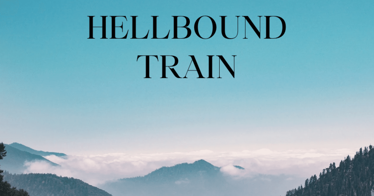 Hellbound Train｜JK.AMAM
