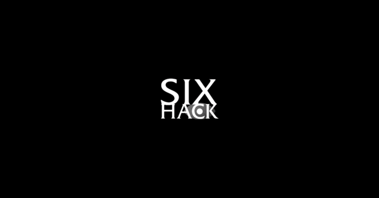 No eyesに支配されてはいけない。ーSIX HACK感想ー｜ばなちょこ