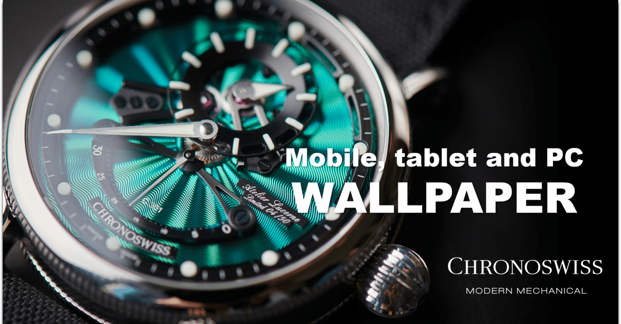 Chronoswiss Wallpaper ~クロノスイスの壁紙 2023/6更新｜CHRONOSWISS クロノスイス【公式】