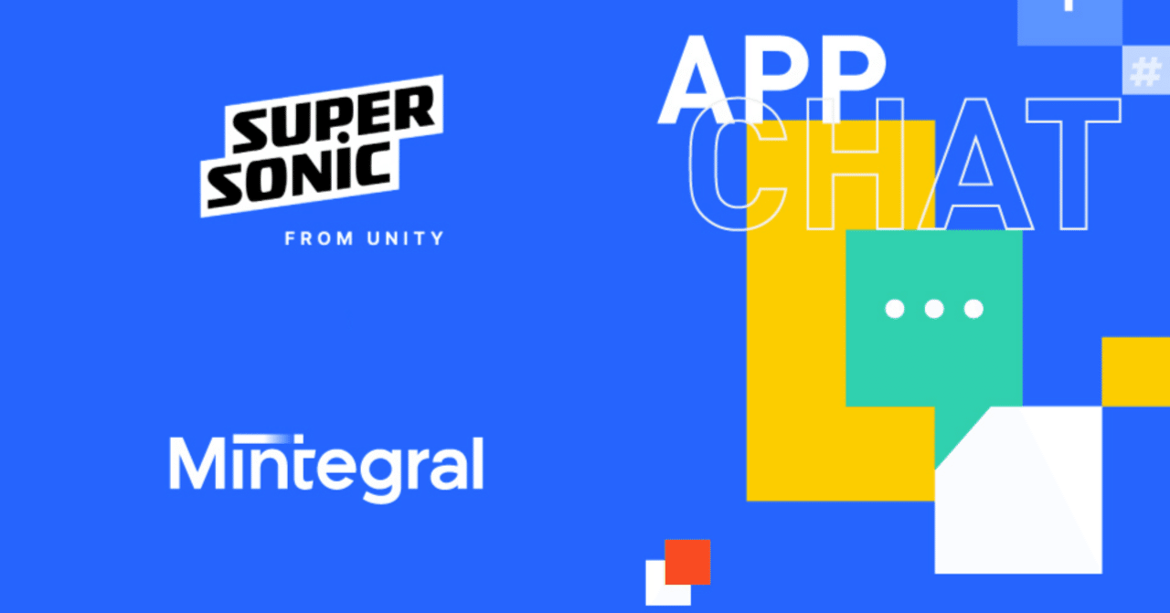 SUPERSONICのSAMANTHAとのAPP CHAT：ハイパーカジュアルゲームのヒットメーカーの必勝法｜Mintegral