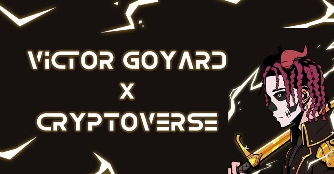 Victor Goyard x CRYPTOVERSE｜Victor Goyard