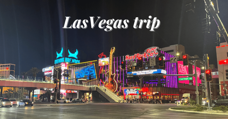 Lasvegas trip ｜Naagi