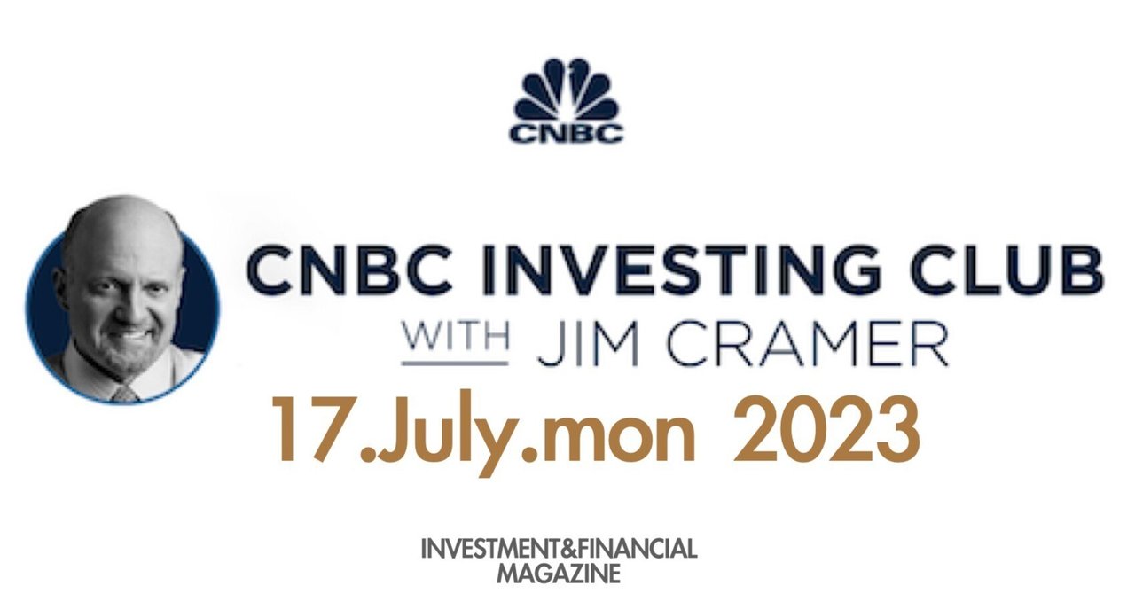 2023/7/17(月) Jim Cramer's top 10 things to watch (with チャート・経済指標、決算情報 ...