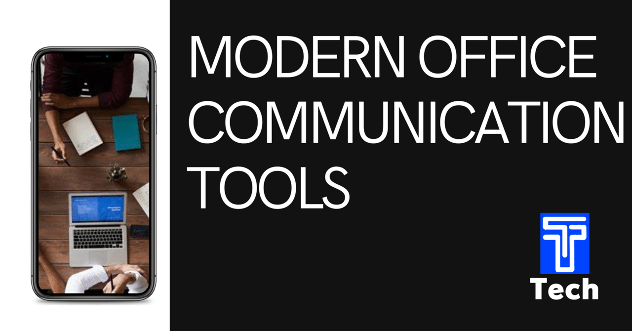 Modern Office Communication Tools｜Tech