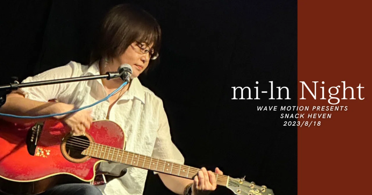 mi-ln NIGHT 1st solo concert ｜mi-ln 's View