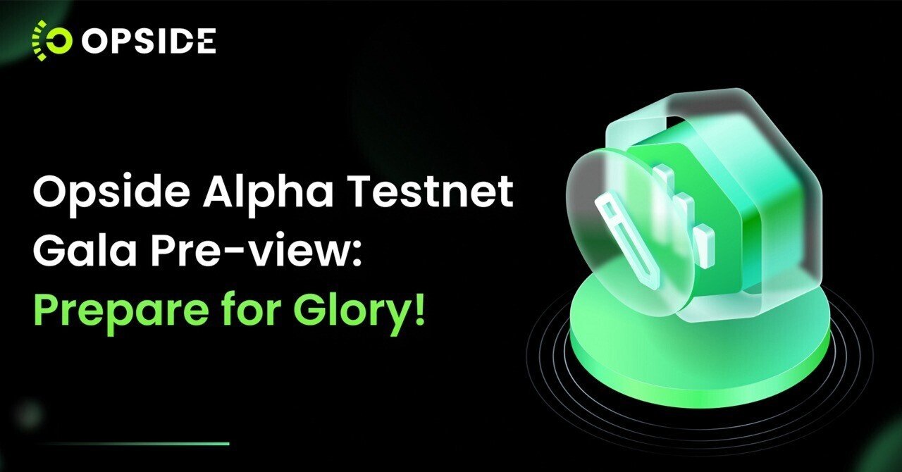 Opside Alpha Testnet Gala｜mush