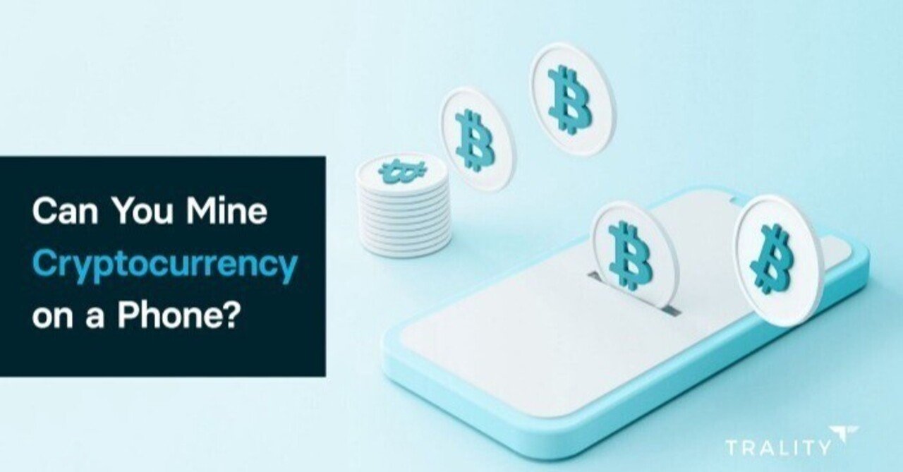 携帯電話で暗号通貨を採鉱可能か？ Can You Mine Cryptocurrency on a Phone?｜終活の準備