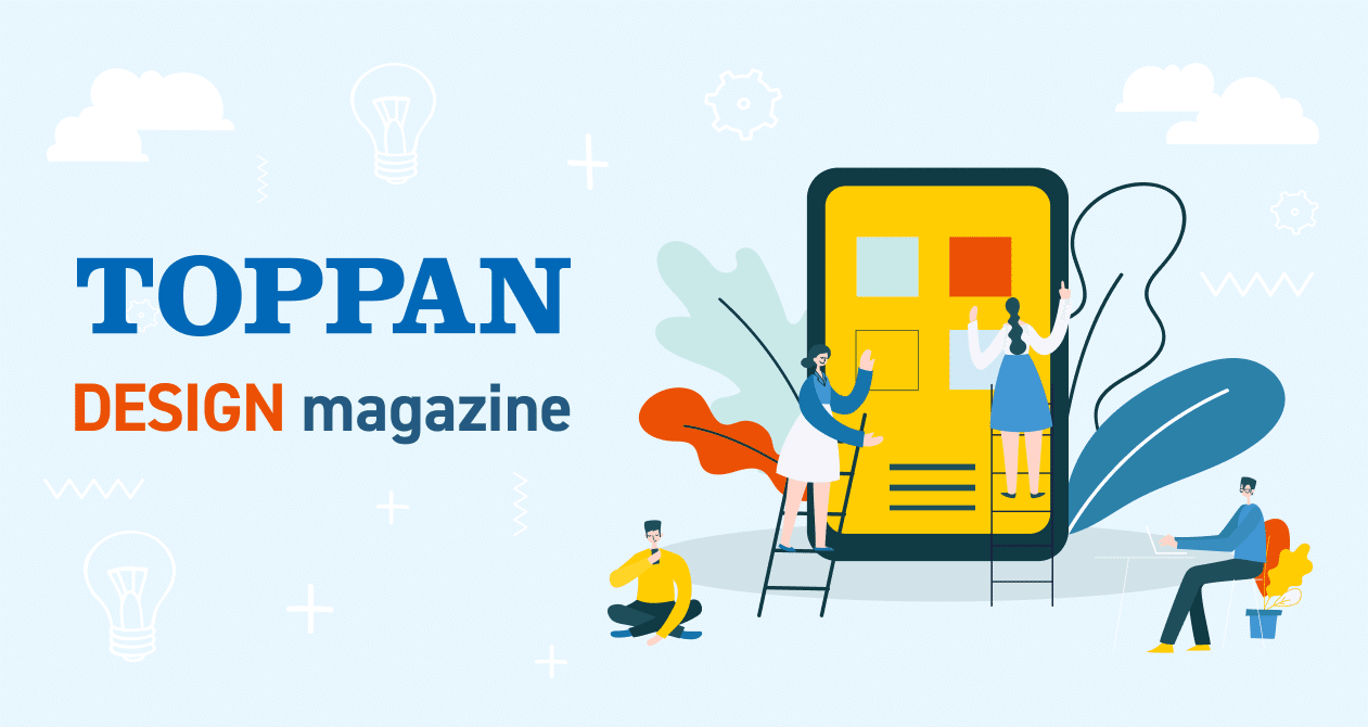 TOPPAN DESIGN magazine｜TOPPAN Digital｜DX note