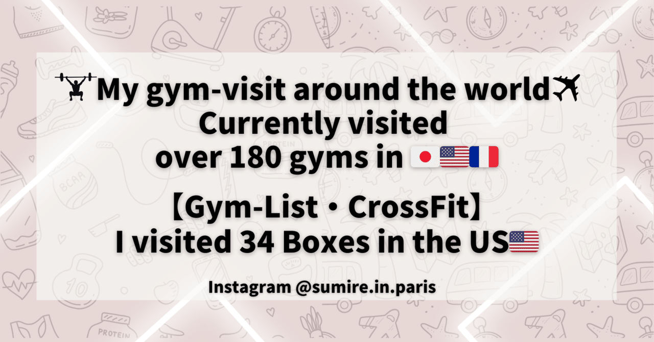 34 CrossFit Gyms I went 🇺🇸 Visting over 180 gyms in 🇺🇸🇯🇵🇫🇷｜フランス生まれ🇫🇷日本 ...