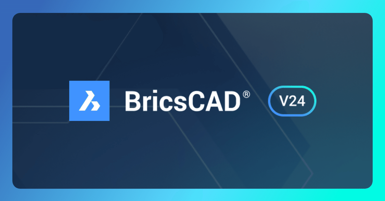 BricsCAD V24 の What's New ポイント｜BricsCAD (Bricsys Japan) の中の人