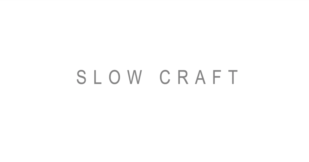 SLOW CRAFT｜note