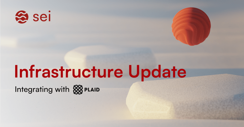 SeiがPlaidを統合し、Web3のスタートアップを加速｜Sei Japan