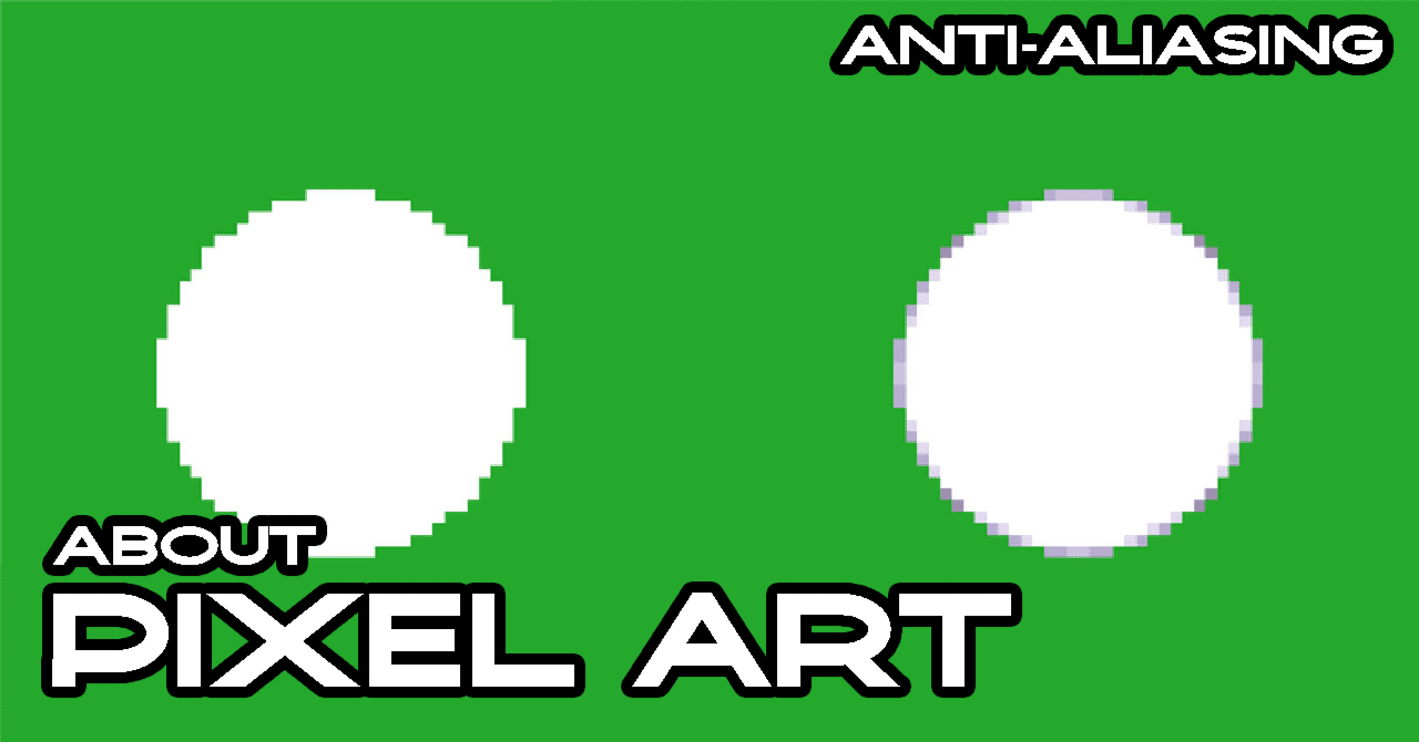 About Pixel Drawing (Anti-Aliasing part1)｜picopico256