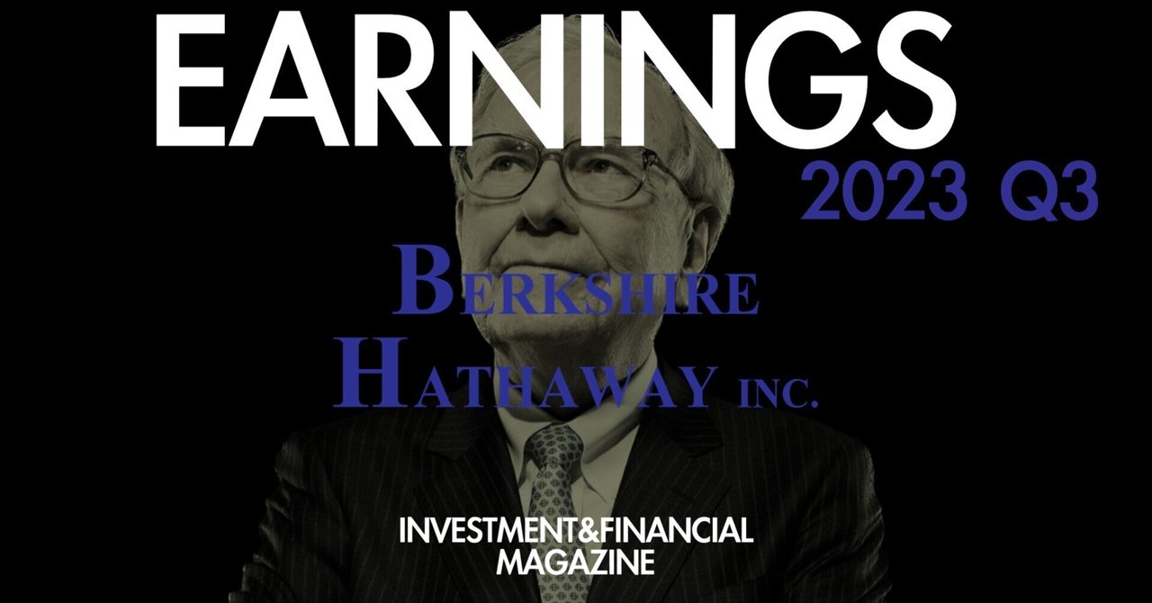 2023年Q3 Berkshire Hathaway(BRK) 決算情報｜INVESTMENT&FINANCIAL MAGAZINE
