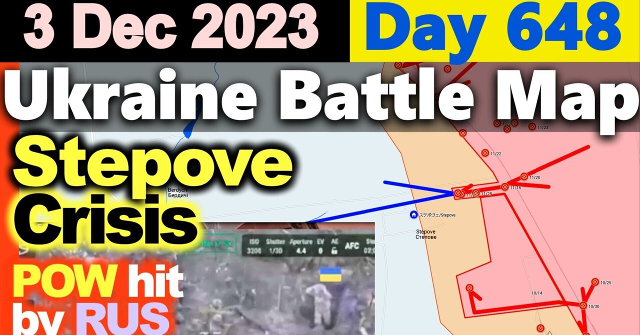 Day 648 [Ukraine War Map] Stepove crisis / UKR's POW hit by RUS ...