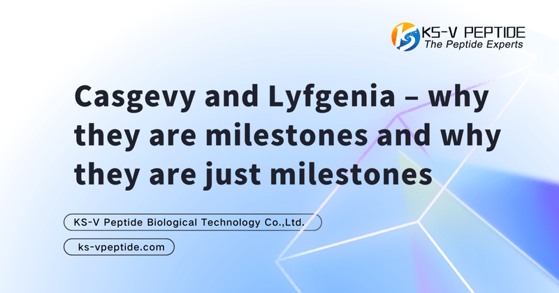 Casgevy and Lyfgenia – why they are milestones and why they are just ...