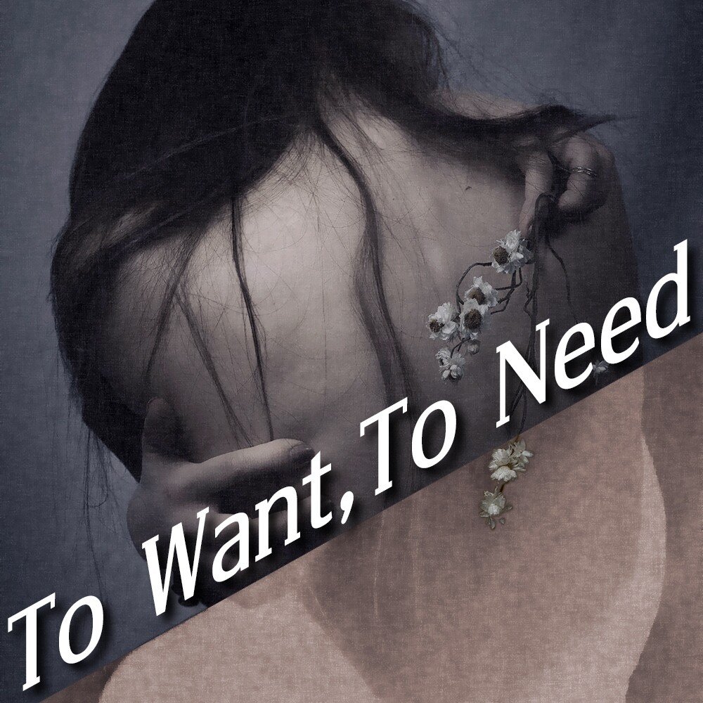 To Want, To Need｜TwI