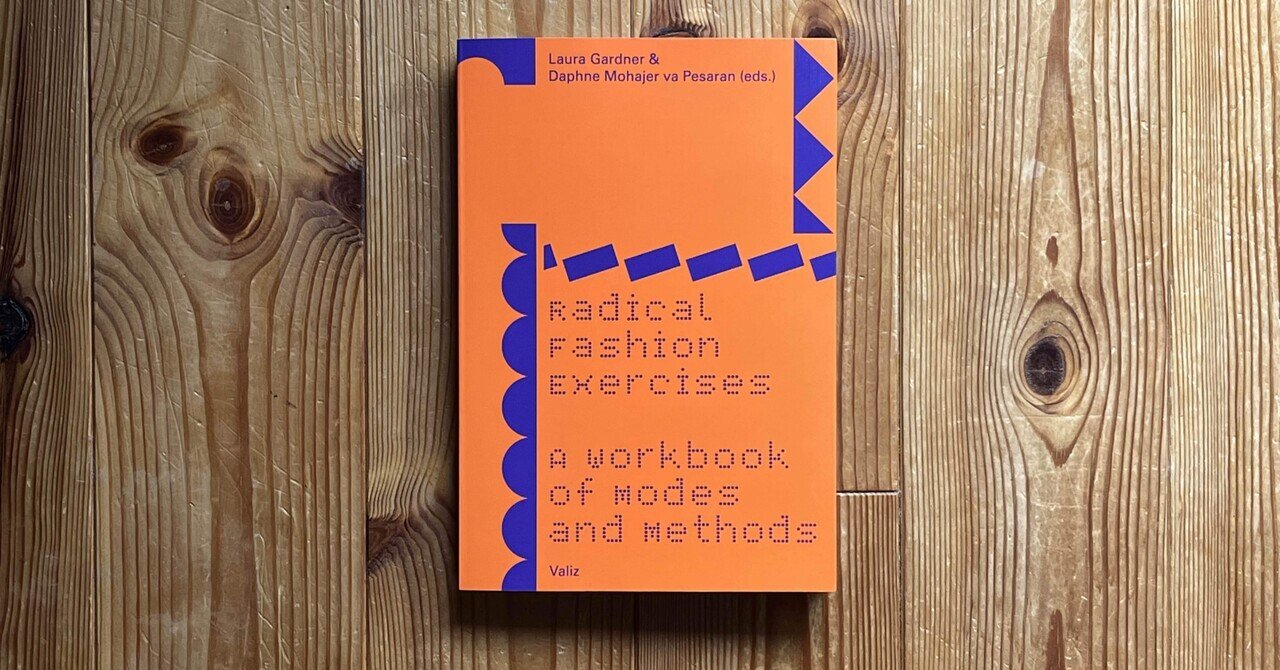 Radical Fashion Exercises - A Workbook of Modes and Methods ｜IDEABOOKS ...