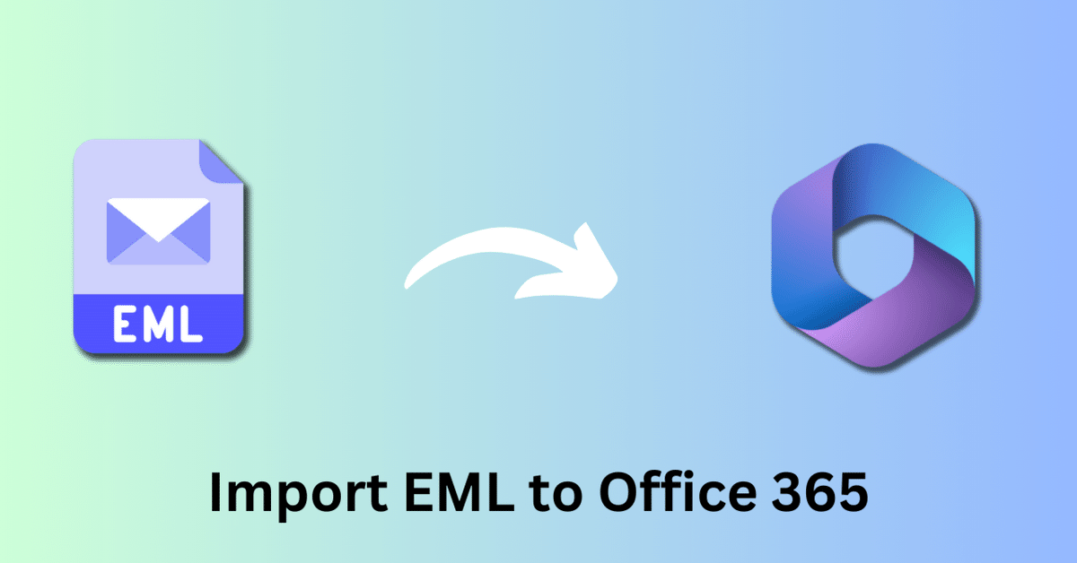 EMLをPSTに変換した後、Office 365にEMLをインポートするための迅速なソリューション｜Kim Namjoon