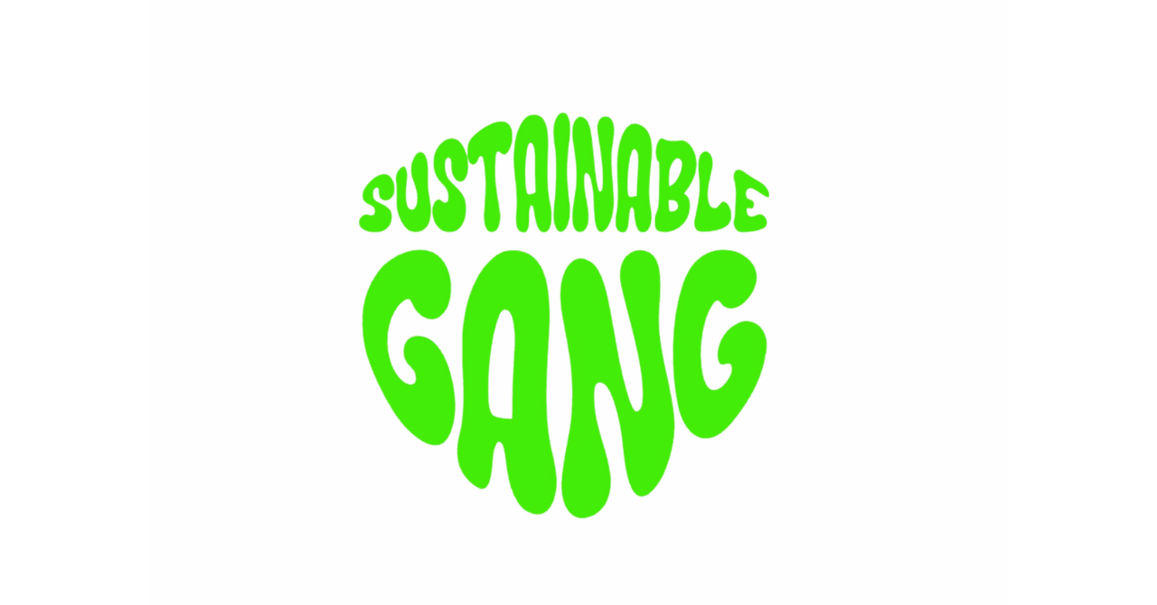 What is Sustainable Gang?｜Sustainable Gang
