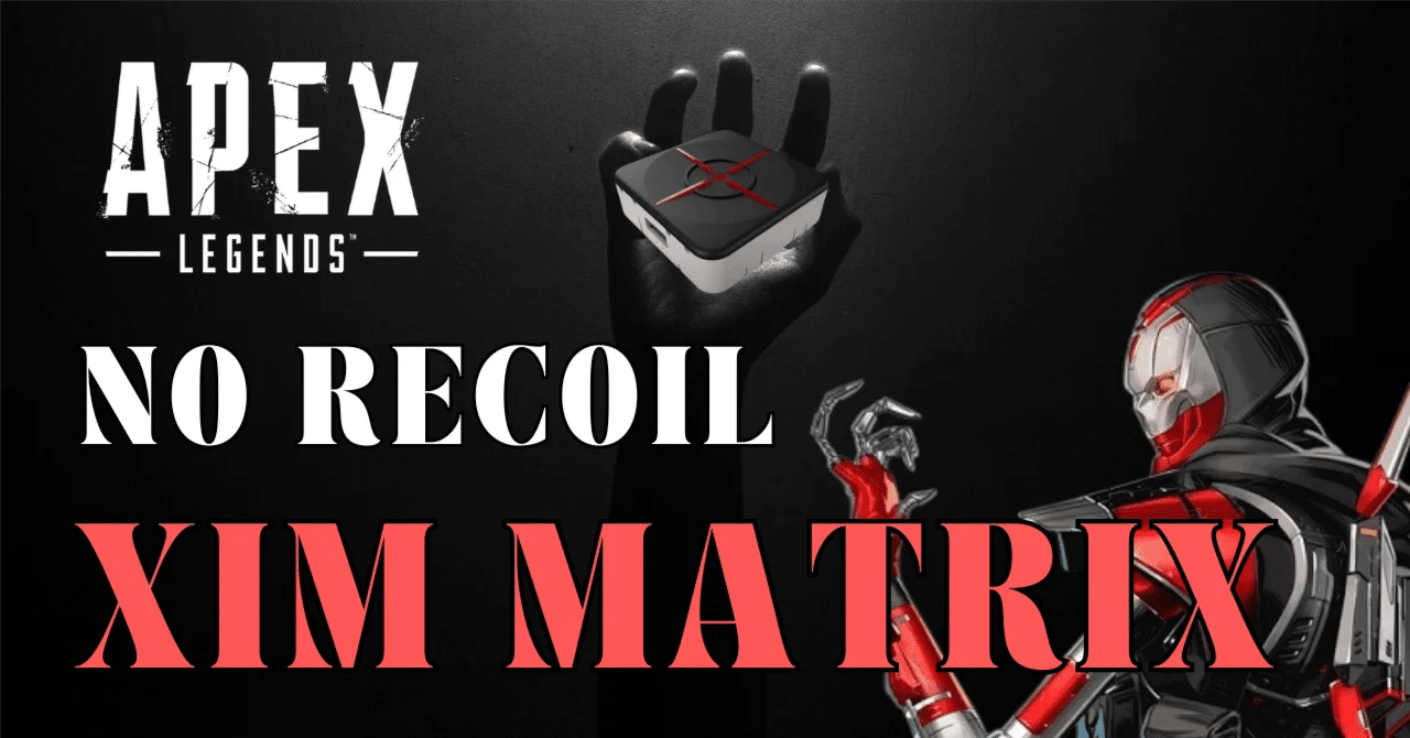 【APEX】 XIM MATRIX最強設定公開 アンチリコイル付き 偽物注意｜kimi shop @実績1000↑
