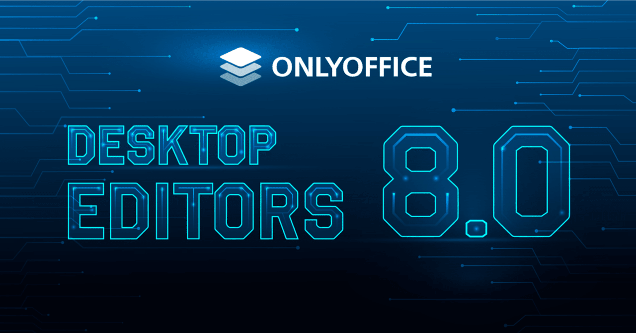 ONLYOFFICE デスクトップエディタ v8.0：PDFフォーム、RTL、Moodle統合、ローカルインターフェーステーマ等｜ONLYOFFICE