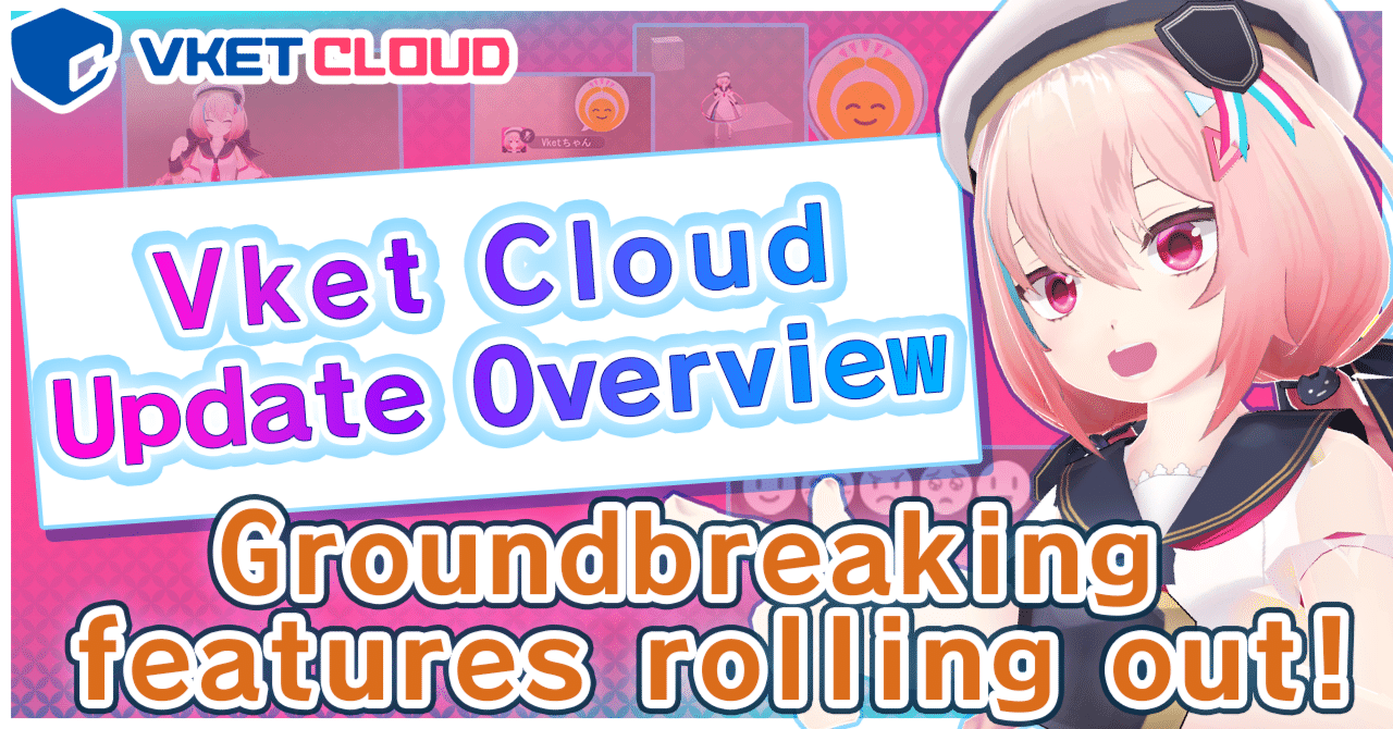 【Vket Cloud】 UI improvements and new features available! Vket Cloud update summary｜Vketマガジン by HIKKY