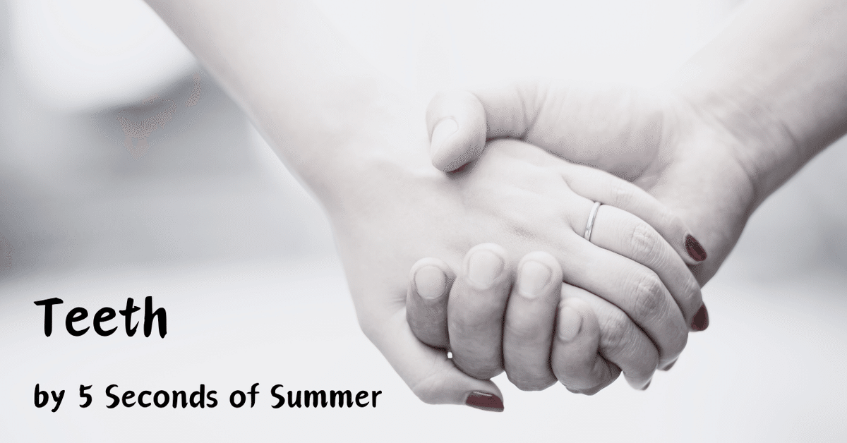 【歌詞和訳】Teeth by 5 Seconds of Summer ｜aya-19歳INFJ