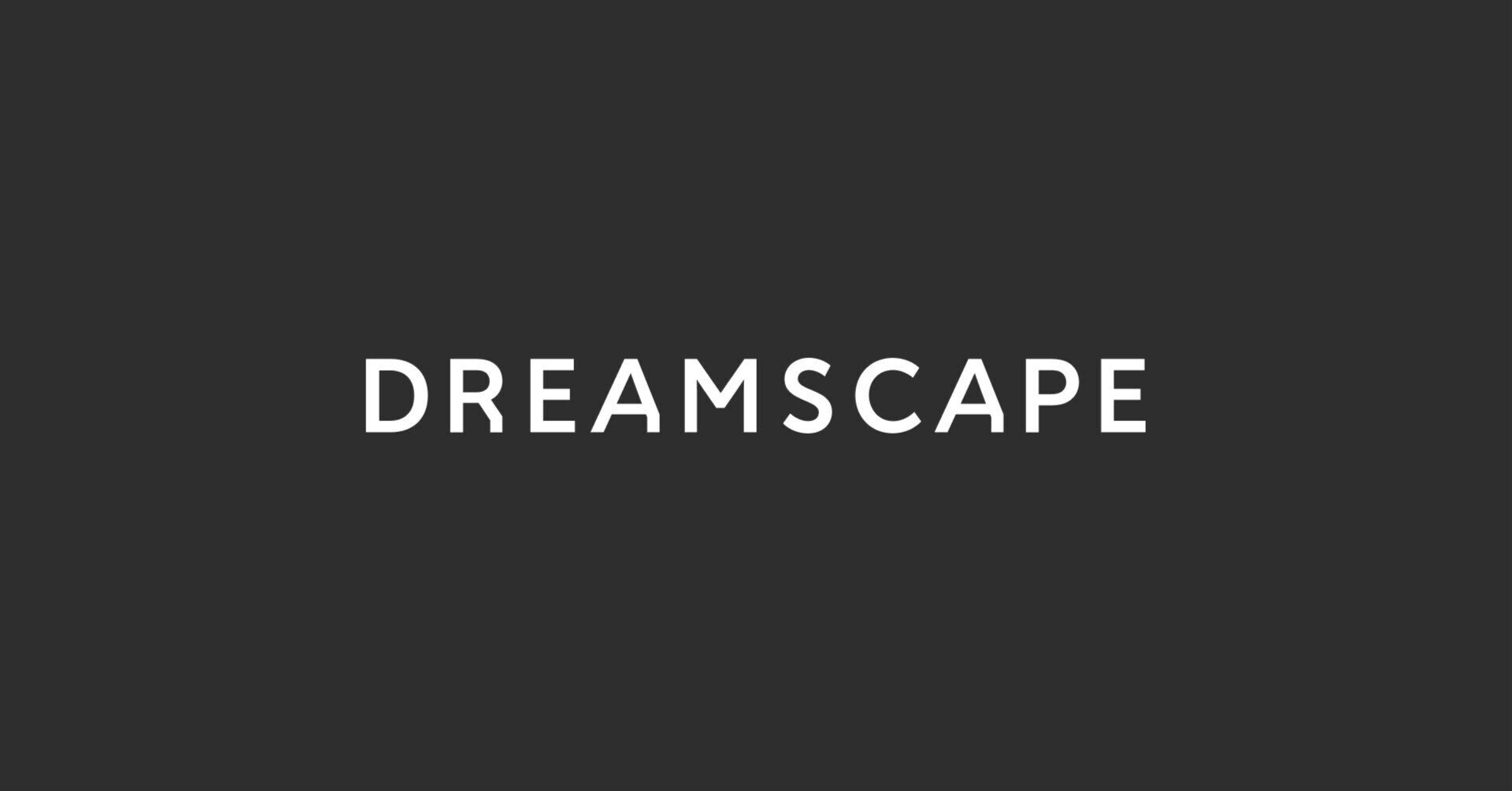DREAMSCAPE｜note